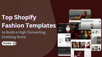 Top Shopify Fashion Templates to Build a High Converting Clothing Stor